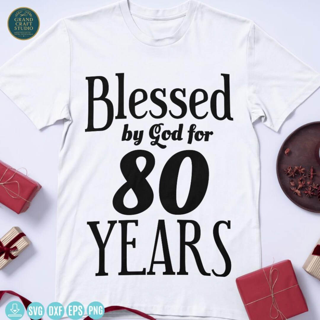Blessed by God 80th Birthday SVG, Mom Gift (digital Download) - Etsy