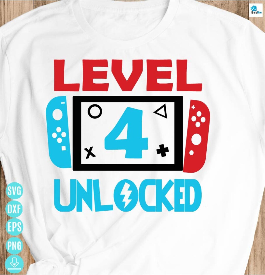 Level 4 Unlocked Gamer Birthday SVG: 4th Birthday Shirt (digital File ...