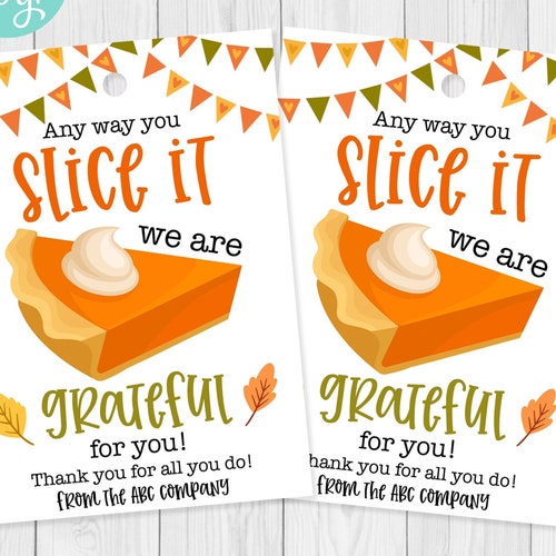 Editable Thanksgiving Gift Tags Pumpkin Pie Any Way You Slice - Etsy