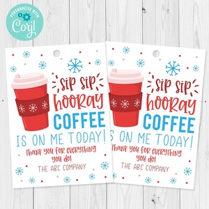 Sip Sip Hooray, Coffee is on Me Today Gift Tag Editable Template, Gift ...