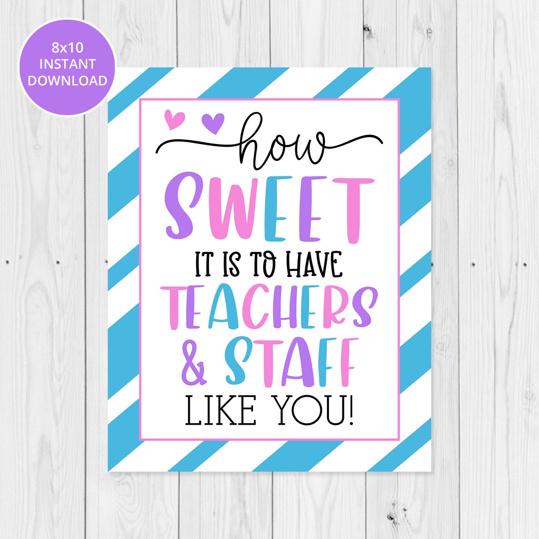 How Sweet It is to Have Teachers and Staff Like You 8x10 Printable Sign ...