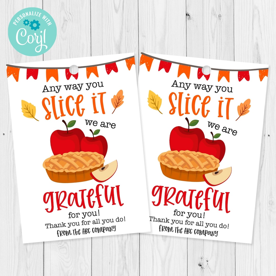 Editable Fall Any Way You Slice It, We Are Grateful Apple Pie Gift Tag ...