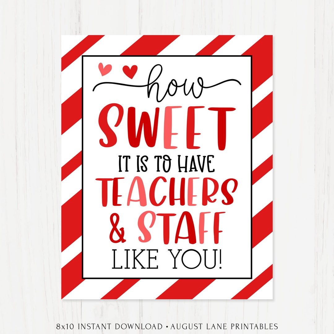 How Sweet It is to Have Teachers and Staff Like You 8x10 Printable Sign ...