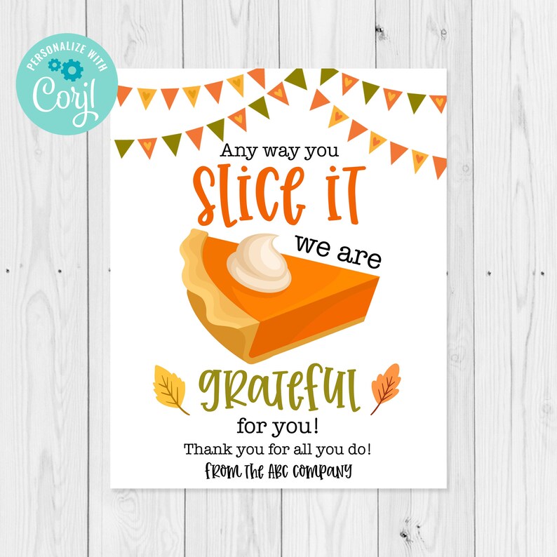 Editable Any Way You Slice It, We Are Grateful for You Pumpkin Pie Sign ...