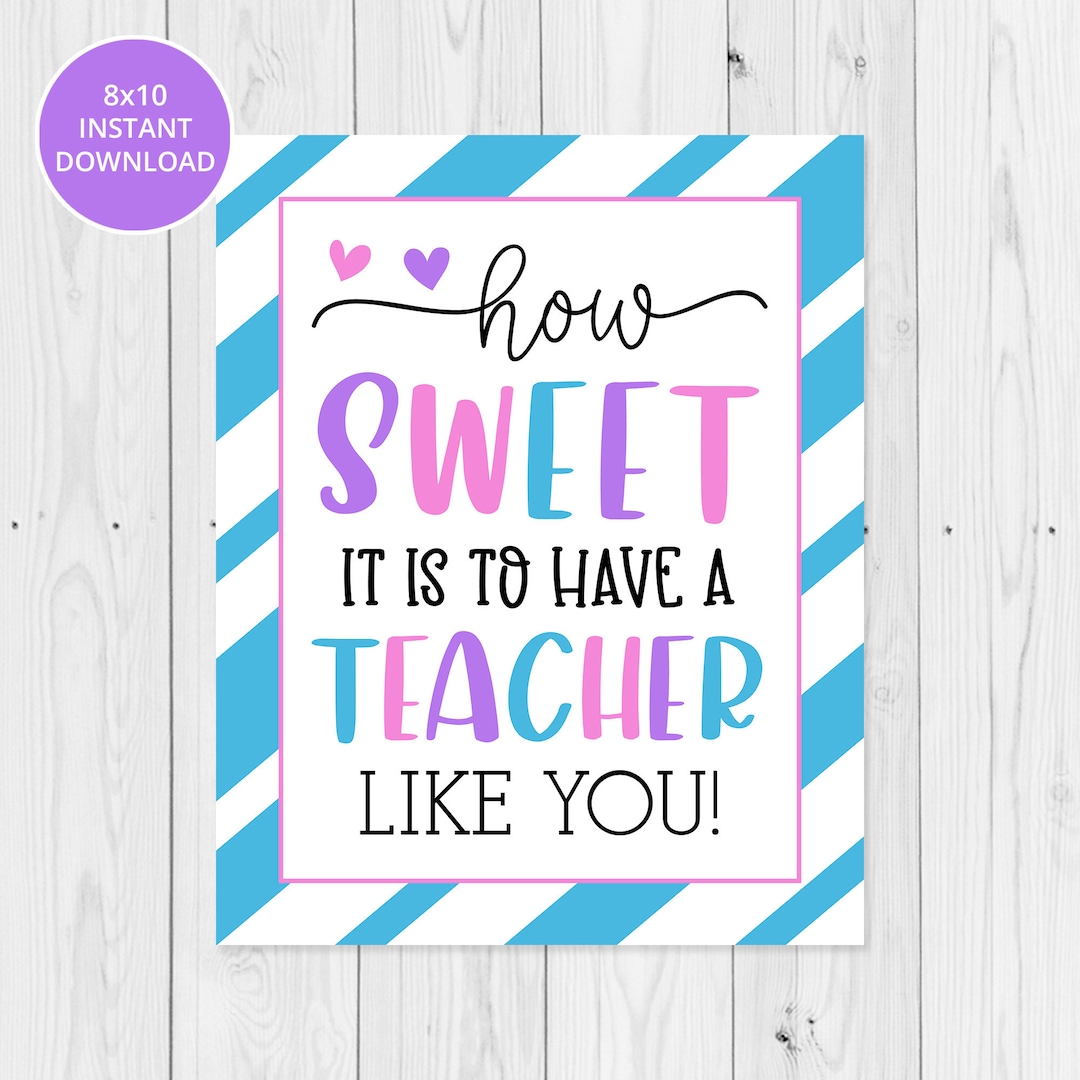 How Sweet It is to Have A Teacher Like You 8x10 Printable Sign, Candy ...