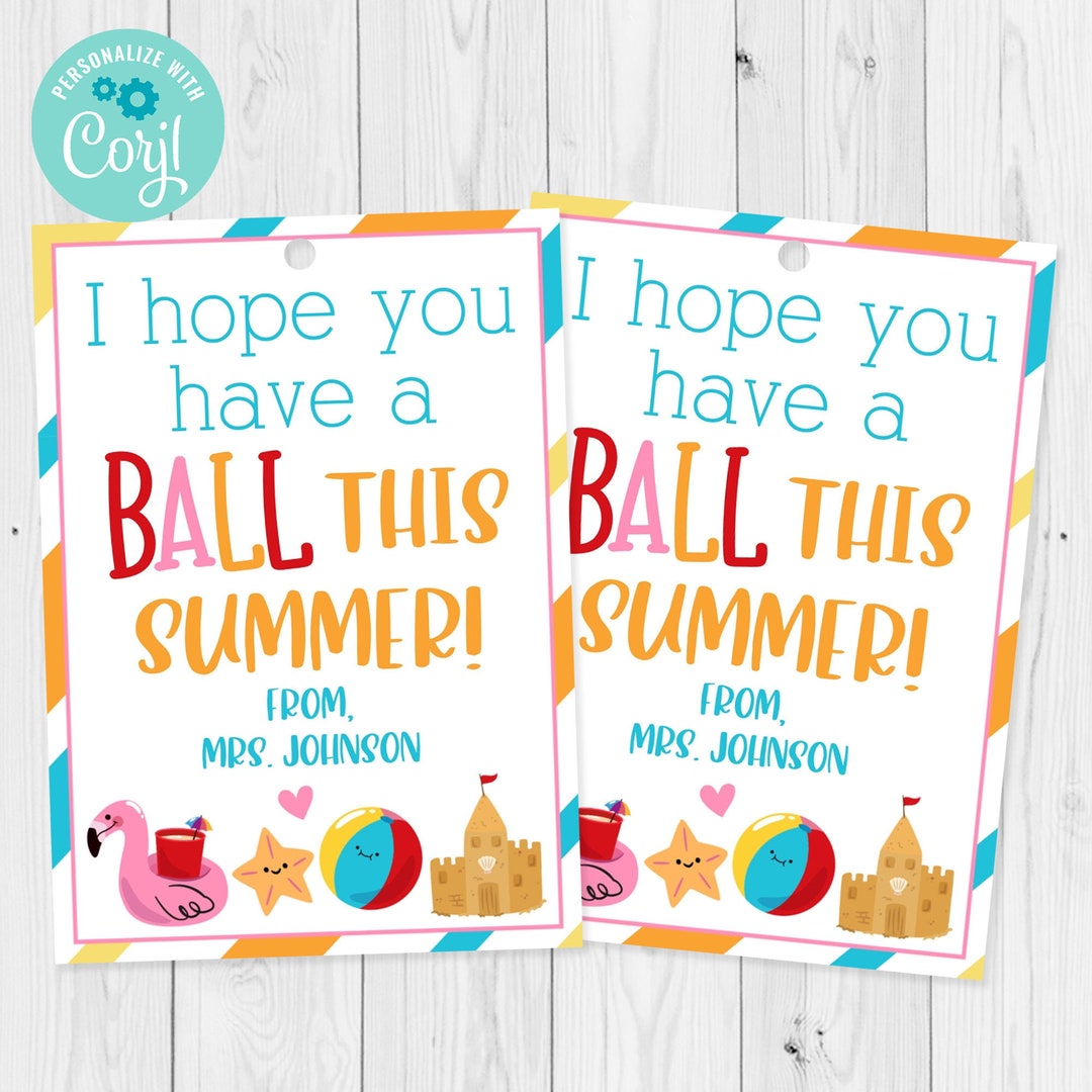 Editable I Hope You Have A Ball This Summer Gift Tag Template, Student ...