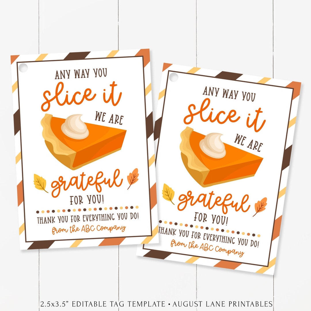 Pie Anyway You Slice It, We Are Grateful for You Gift Tag, Editable ...