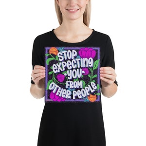 Stop Expecting YOU From Other People Print - Etsy