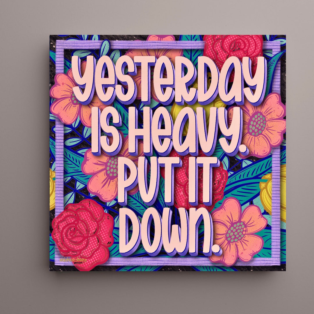 Yesterday is Heavy Art Print - Etsy