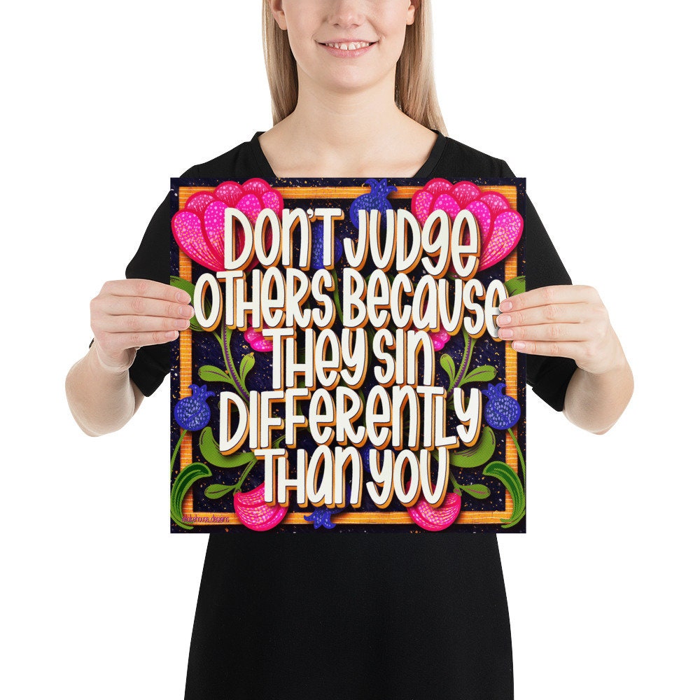 Don't Judge Others Because They Sin Differently Than You Art Print - Etsy