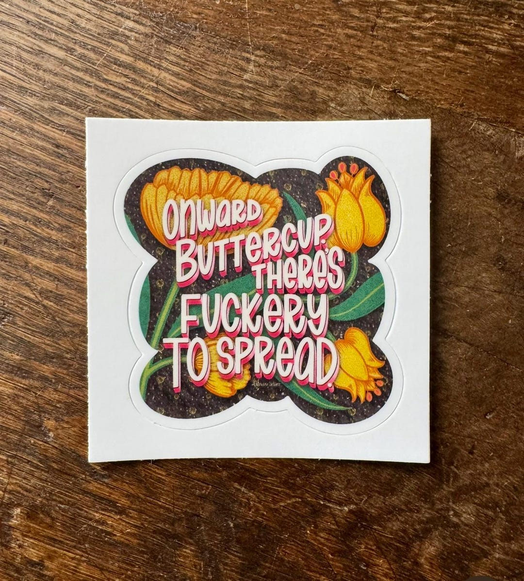 Onward Buttercup There's Fuckery to Spread Vinyl Sticker - Etsy