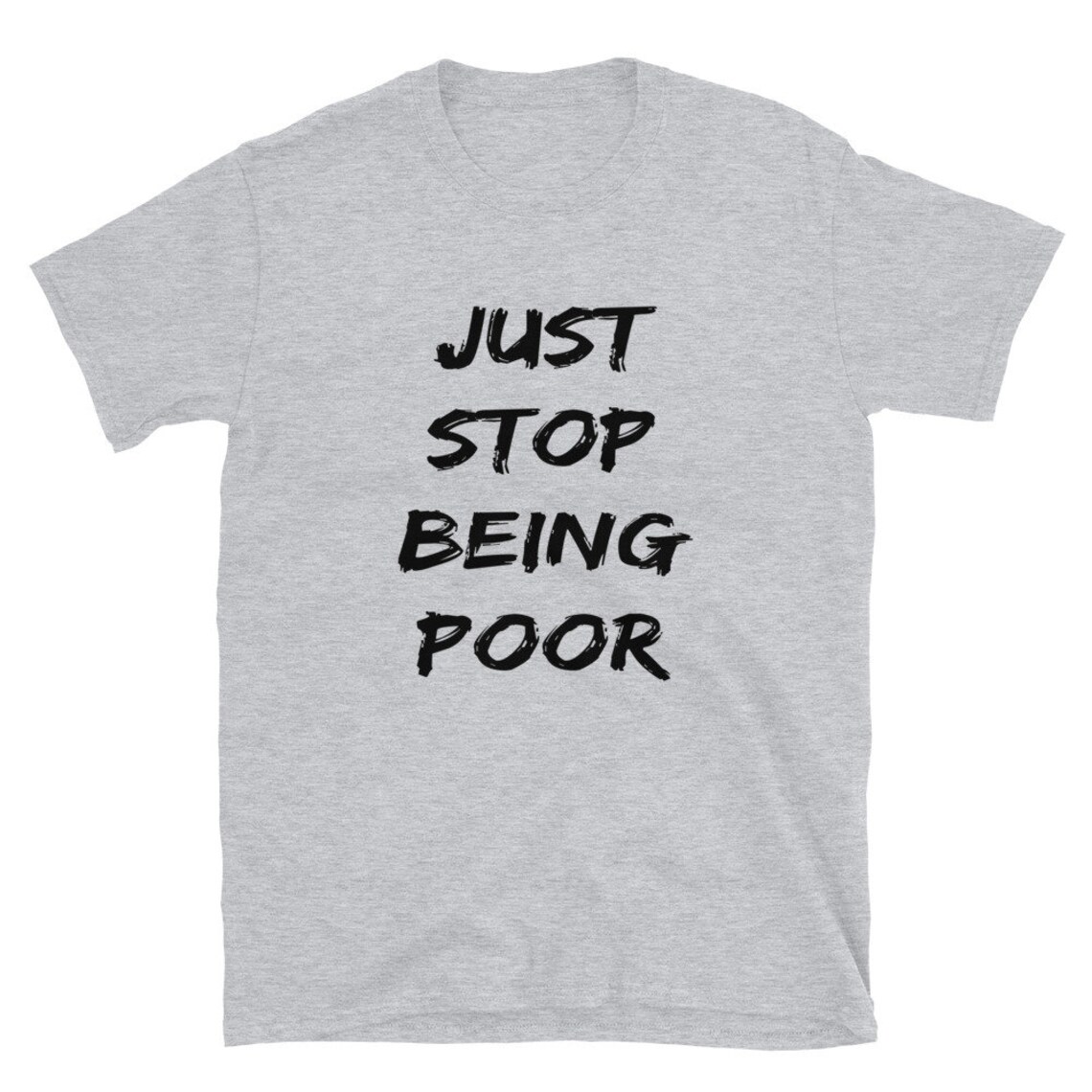 Just Stop Being Poor Motivation Streetwear Entrepreneur - Etsy