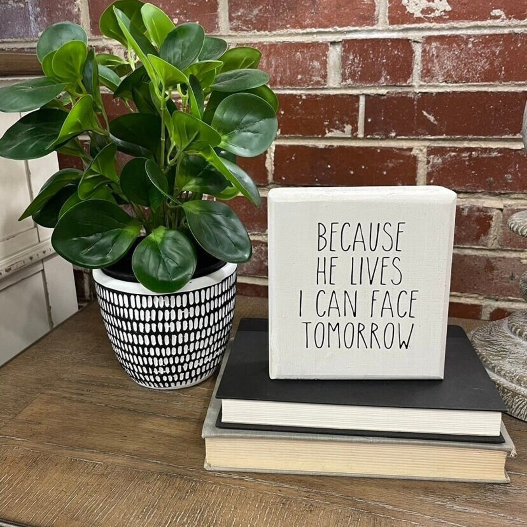 Because He Lives Wood Shelf Sitter Sign, Christian Decor, Inspirational ...
