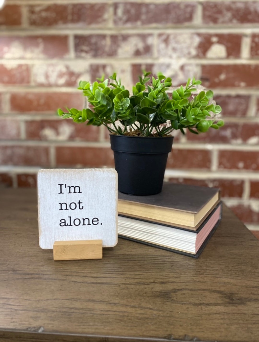 I'm Not Alone Farmhouse Sign With Stand, Farmhouse Sign, Inspirational ...