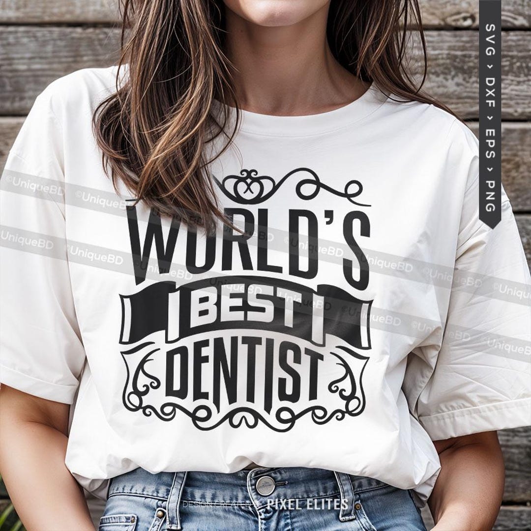 World's Best Dentist SVG Cut Files Best Dentist Ever Quote Design Tooth ...