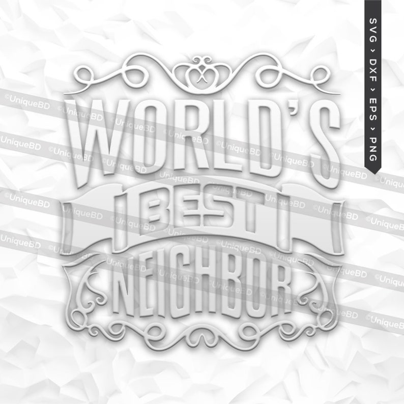 World’s Best Neighbor SVG Cut Files | Best Neighbor Ever Quote | Cricut ...