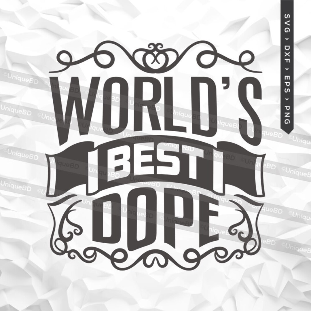 Dope Svg Worlds Best Dope Svg Black Man Dope Shirt Svg Cut Files - Etsy