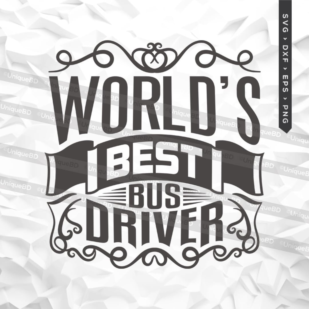 Bus Driver Svg Worlds Best Bus Driver Gift Back to School Bus Cricut ...
