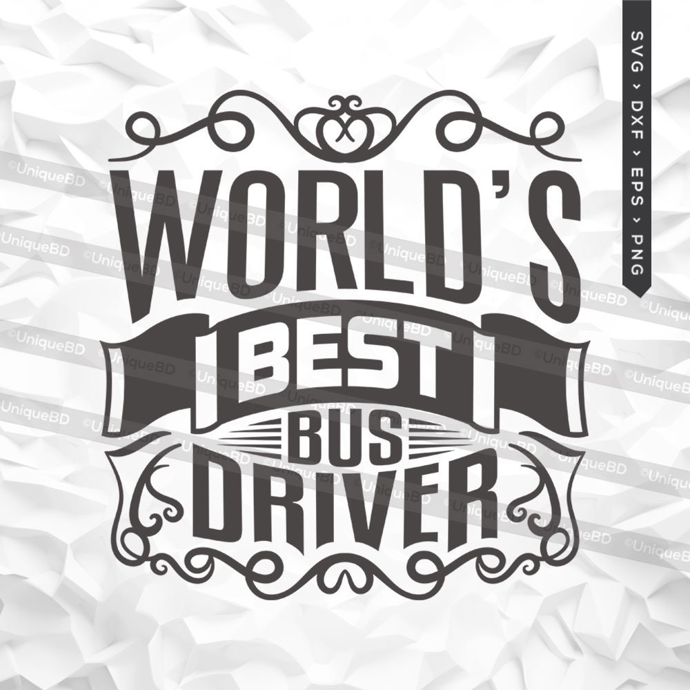 Bus Driver Svg Worlds Best Bus Driver Gift Back to School Bus Cricut ...