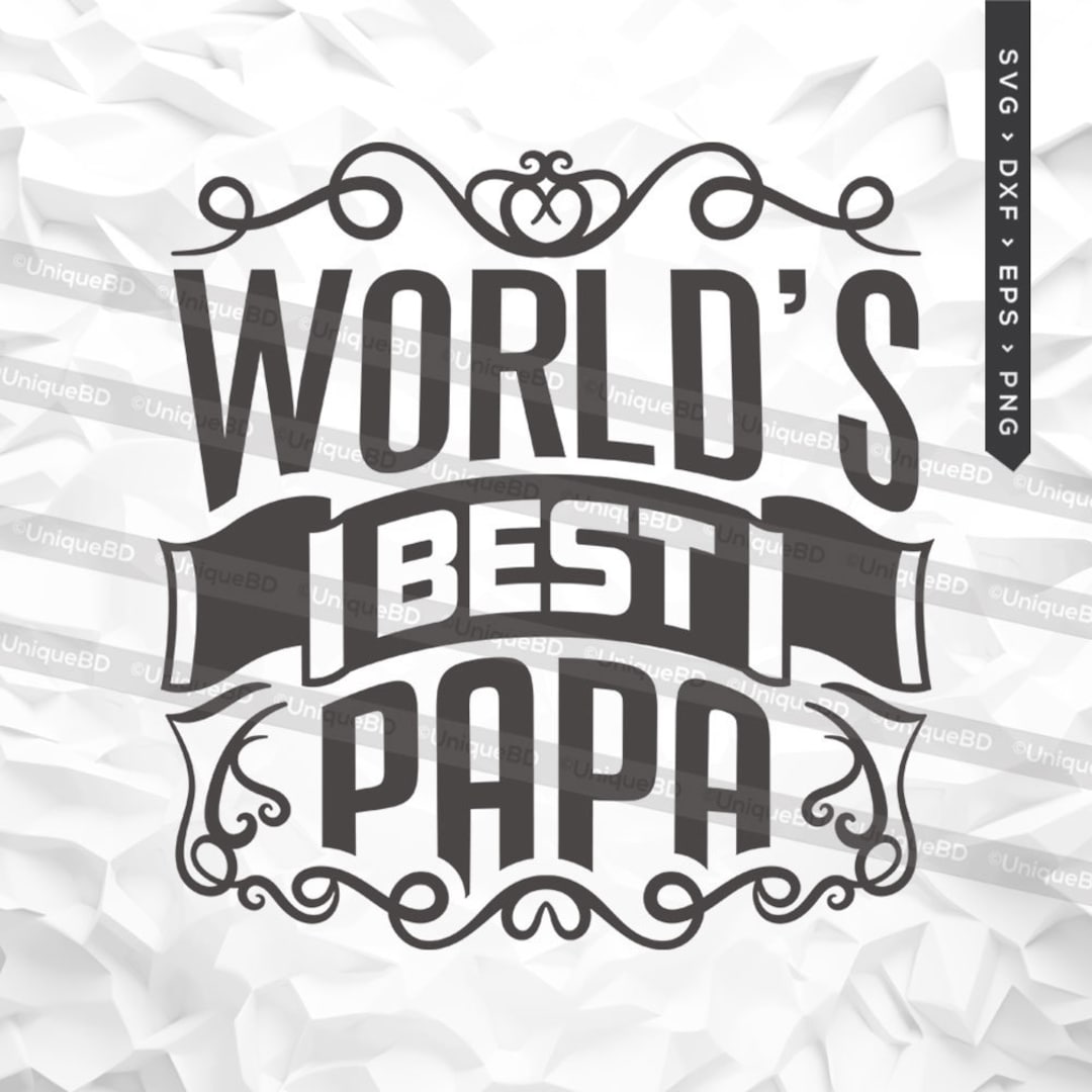 Papa Svg Worlds Best Papa Ever SVG Fathers Day Svg T-shirt Design - Etsy