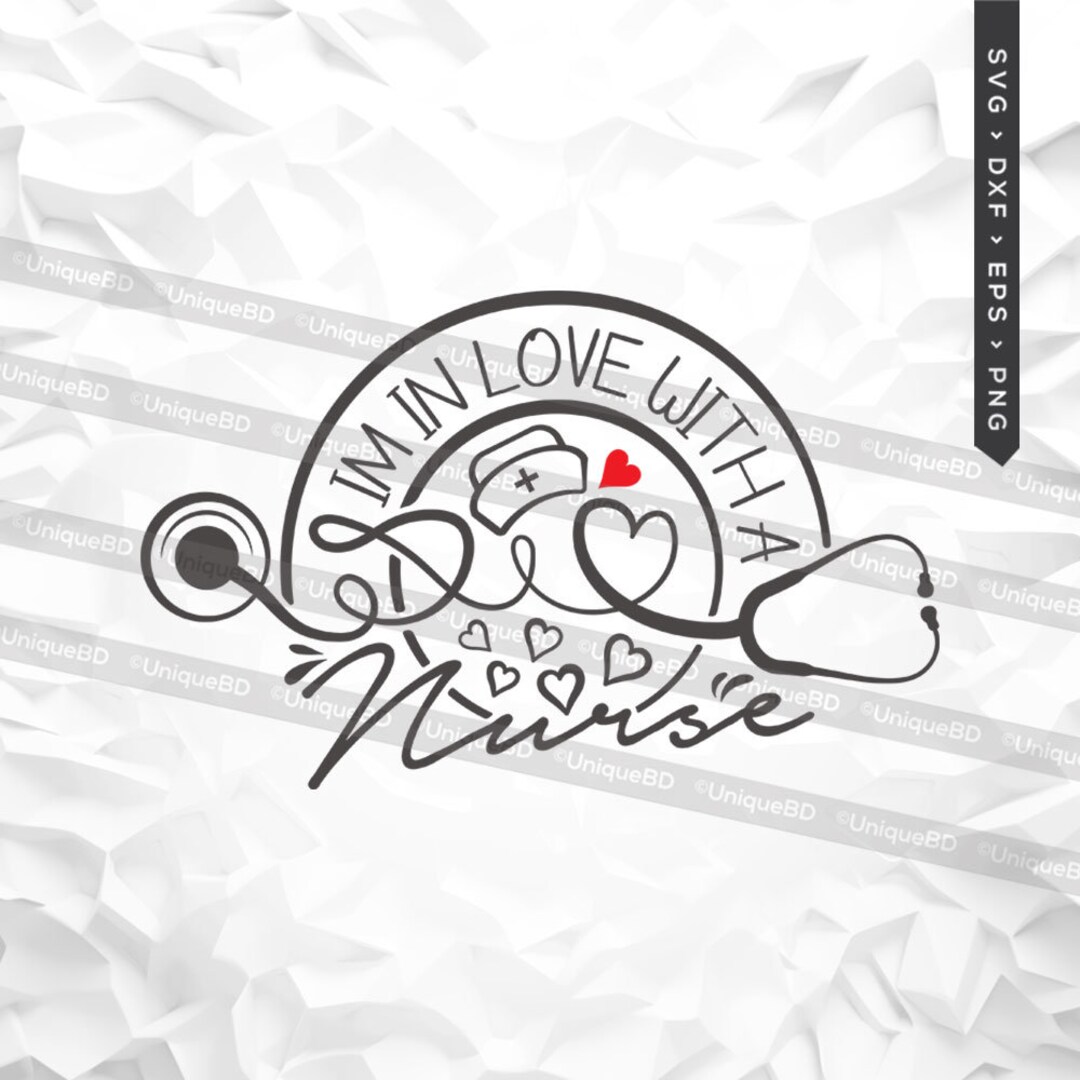 I'm in Love With A Nurse SVG Funny Nurse Shirt Nursing Student Svg - Etsy