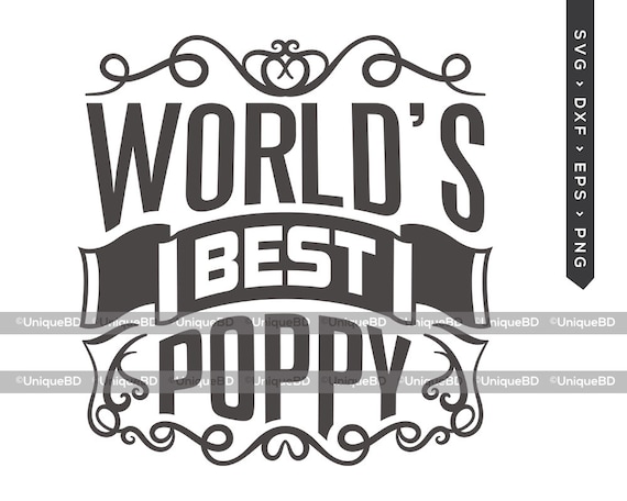 Worlds Best Poppy SVG Cut File Best Poppy Ever Svg Fathers - Etsy