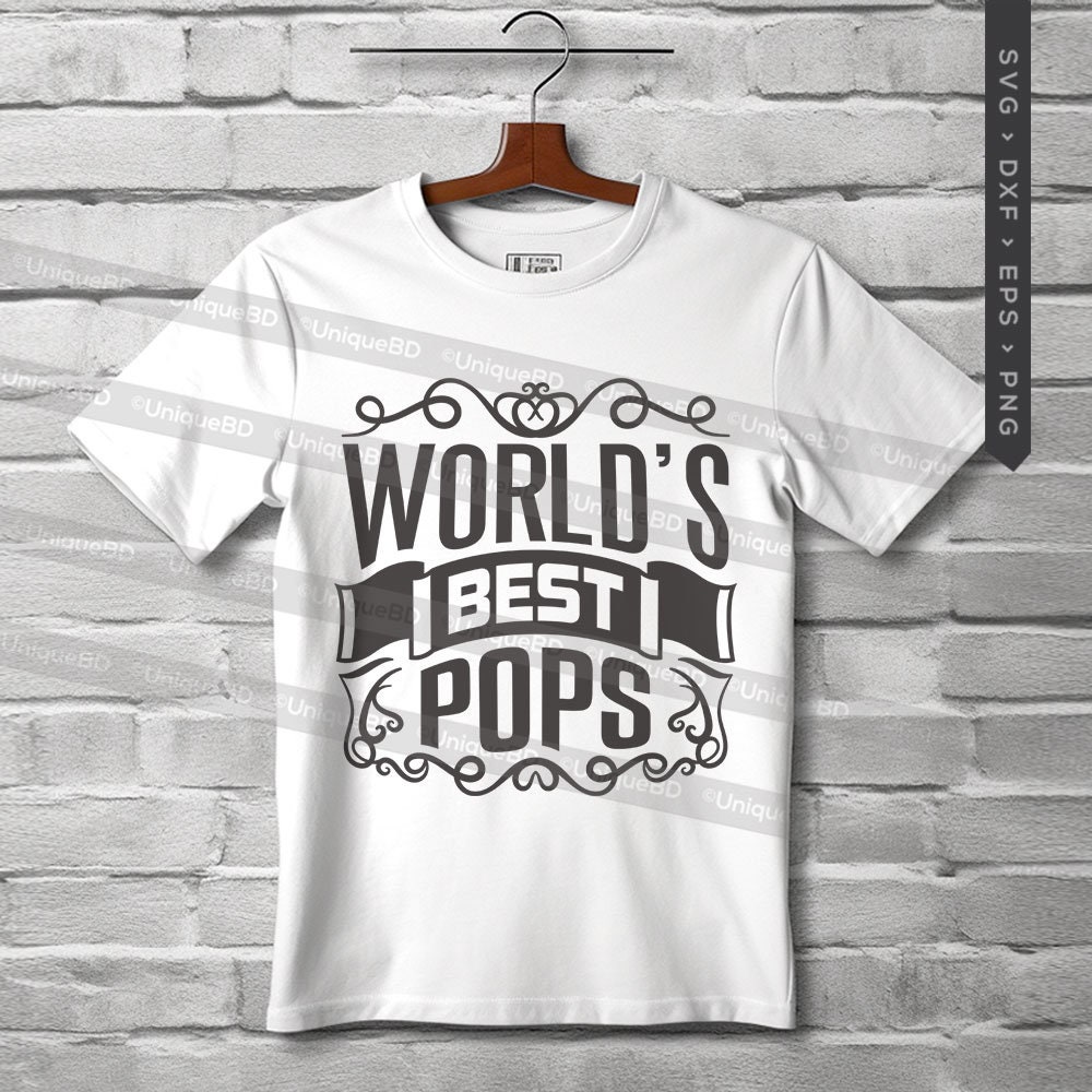 Pops Svg Worlds Best Pops Ever Fathers Day Svg T-shirt Design - Etsy