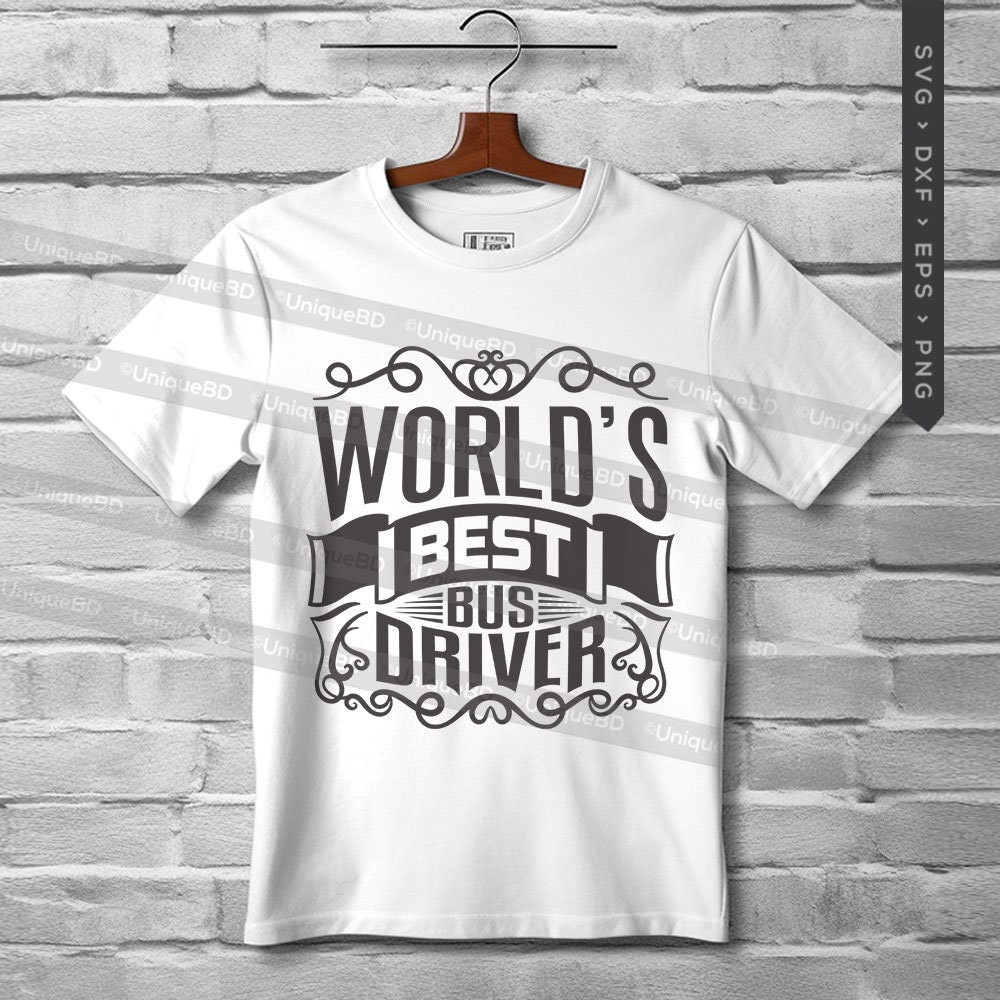 Bus Driver Svg Worlds Best Bus Driver Gift Back to School Bus Cricut ...