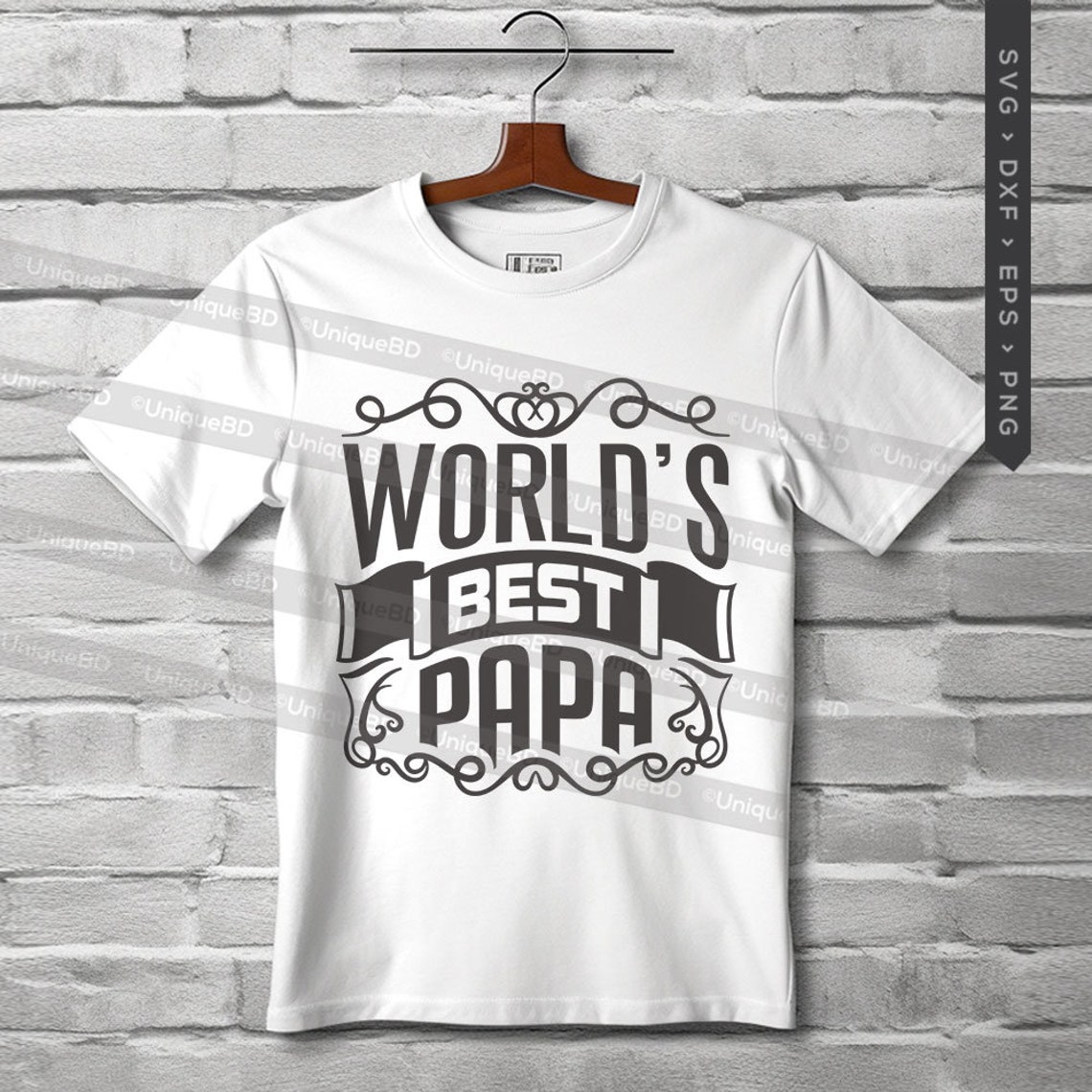 Papa Svg Worlds Best Papa Ever SVG Fathers Day Svg T-shirt Design - Etsy