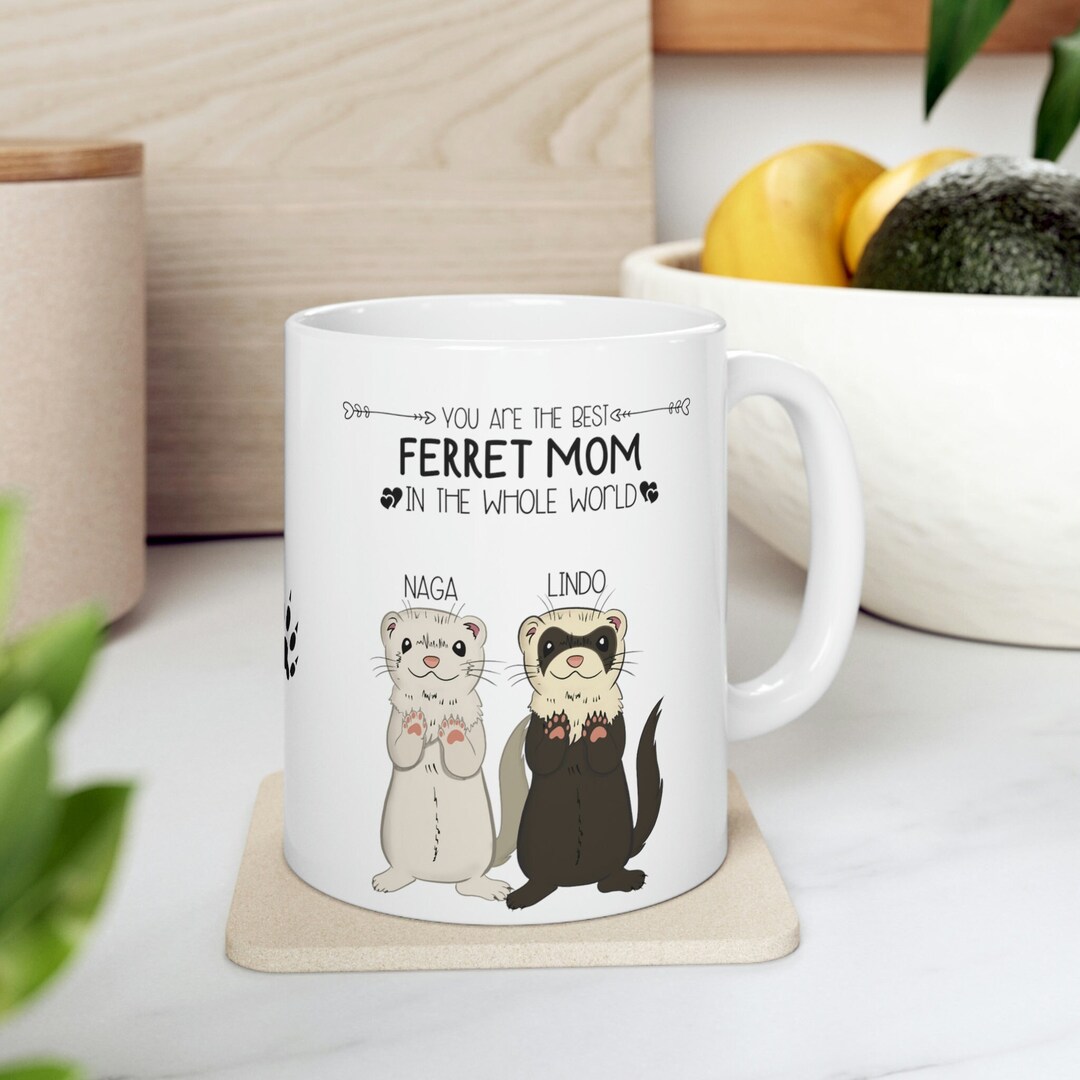 Best Ferret Mom Custom Ferret Mug Ferret Mom Ferret Dad Ceramic Mug ...
