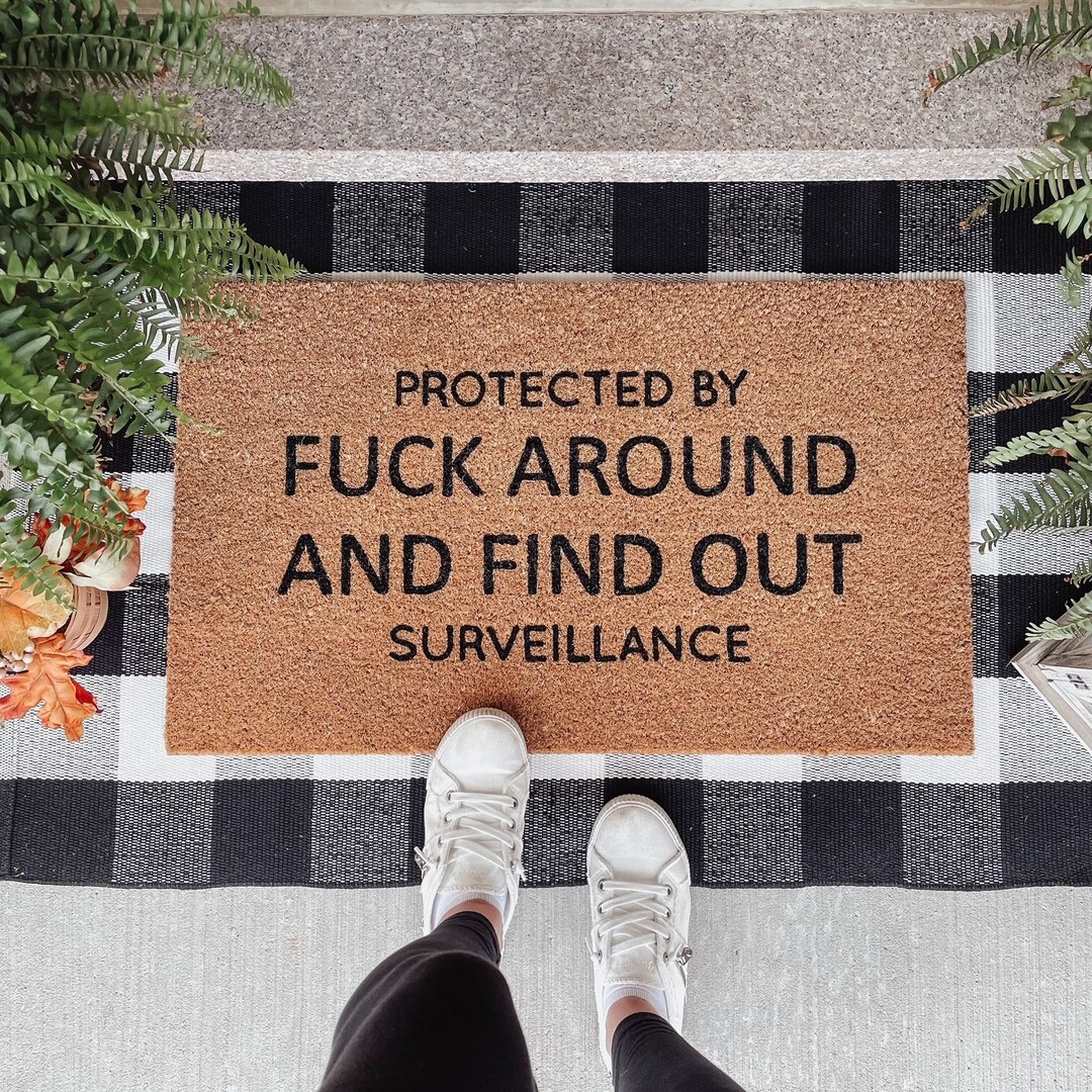Protected by Fck Around and Find Out Surveillance Doormat Funny Door ...