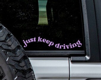 Just Keep Driving Decal - Etsy
