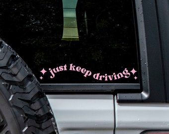 Just Keep Driving Decal - Etsy