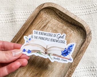 Knowledge of God is the Principle Knowledge Sticker , Charlotte Mason ...