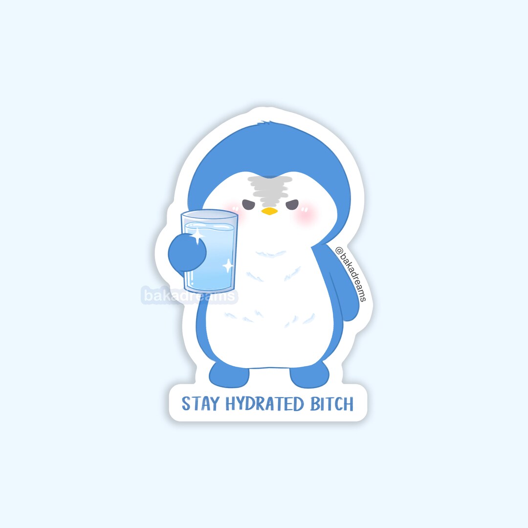Cute Penguin Stay Hydrated Vinyl Sticker, Hydrate or Diedrate, Reminder ...