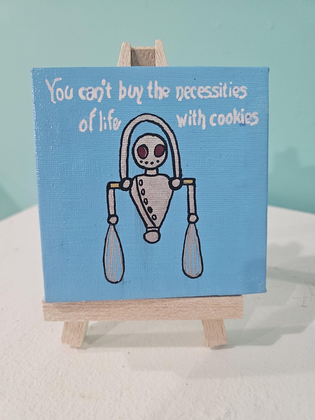 You Can't Buy the Necessities of Life With Cookies Mini Painting W ...