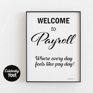 Welcome to Payroll PRINT, Payroll Department Office Decor, Motivational ...