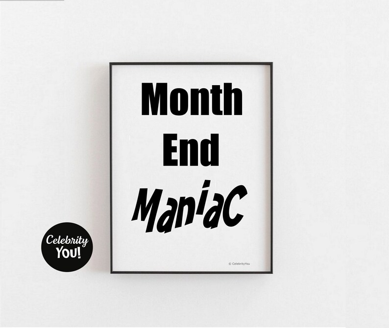 Month End Maniac PRINTABLE Accounting Office Decor, ACCOUNTANT Gift ...