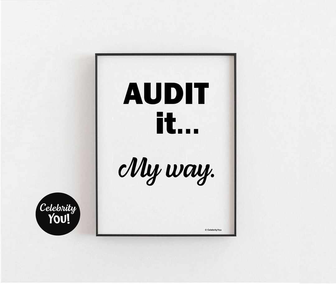 Funny Auditing Office Print: 'audit It My Way' Auditor Quote (digital ...