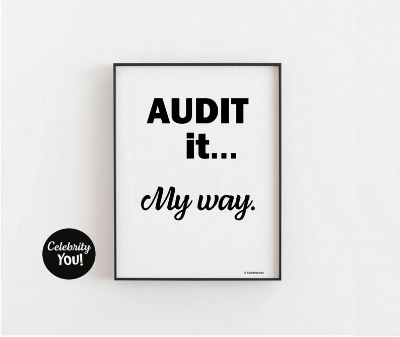 Funny Auditing Office Print: 'audit It My Way' Auditor Quote (digital ...