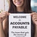 Welcome to Accounts Payable PRINTABLE Home Office Sign, Funny Accounts ...