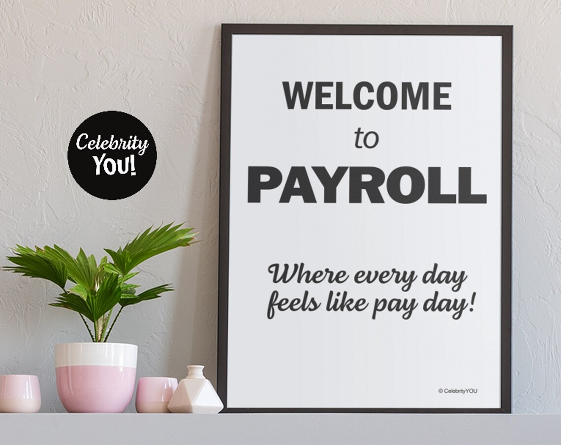 Welcome to Payroll PRINTABLE Department Sign, Motivational Team Slogan ...