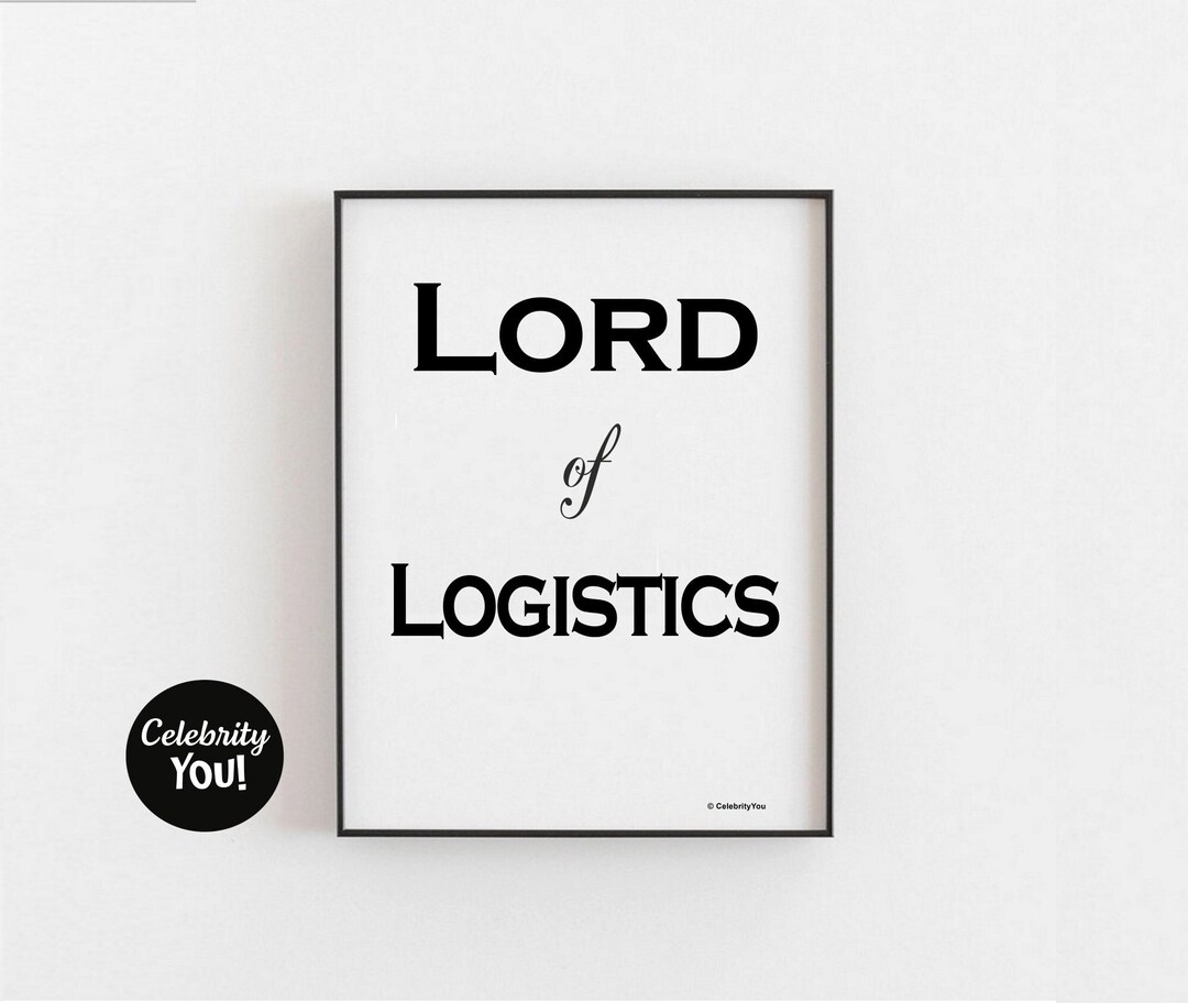 Lord LOGISTICS PRINTABLE Office Decor, Man Logistics Manager Gift ...