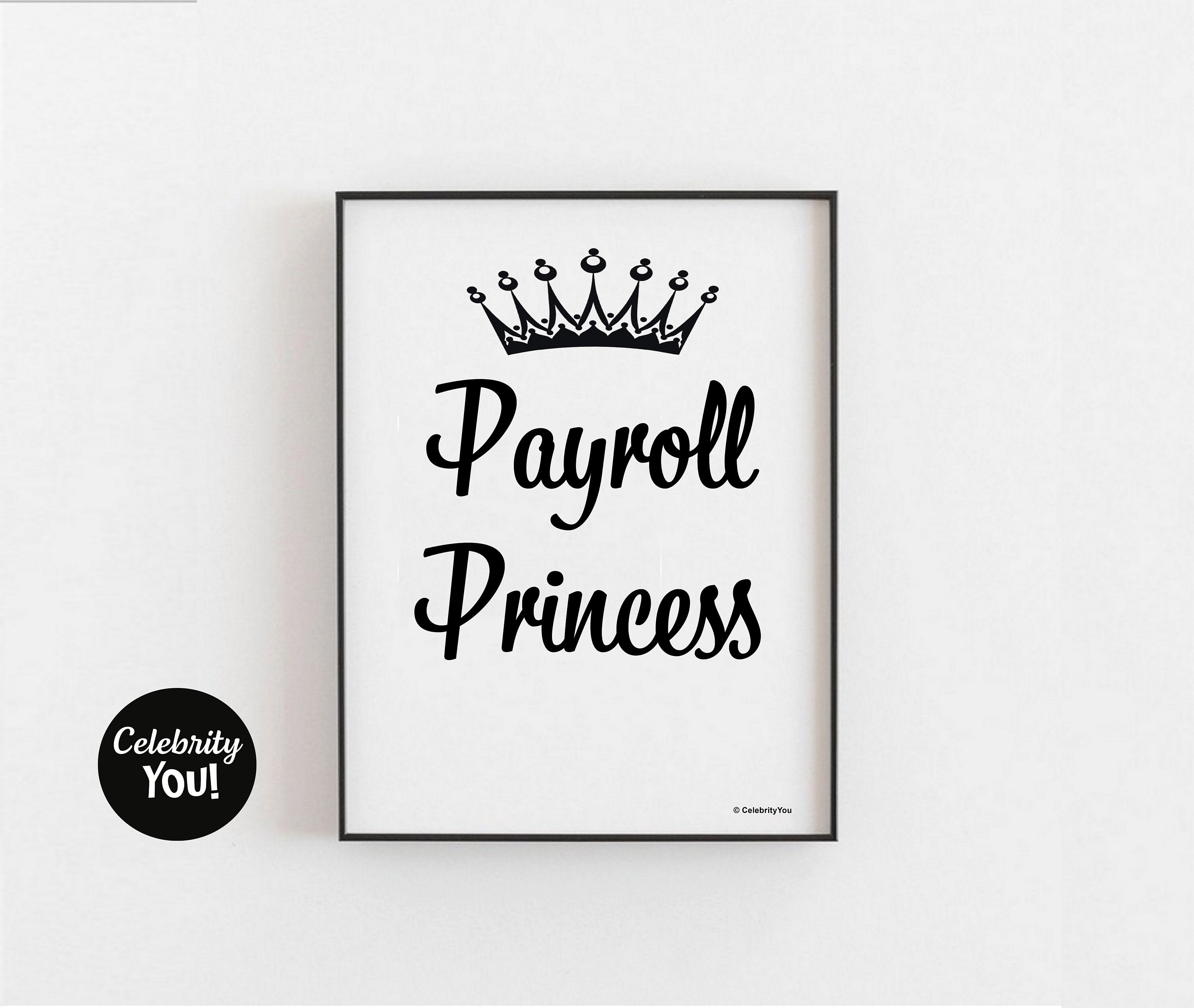 Payroll Princess PRINT, Payroll Office Decor, Funny Payroll Clerk ...