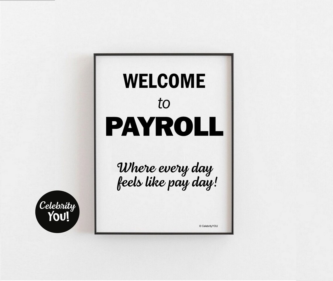 Welcome to Payroll PRINTABLE Department Sign, Motivational Team Slogan ...