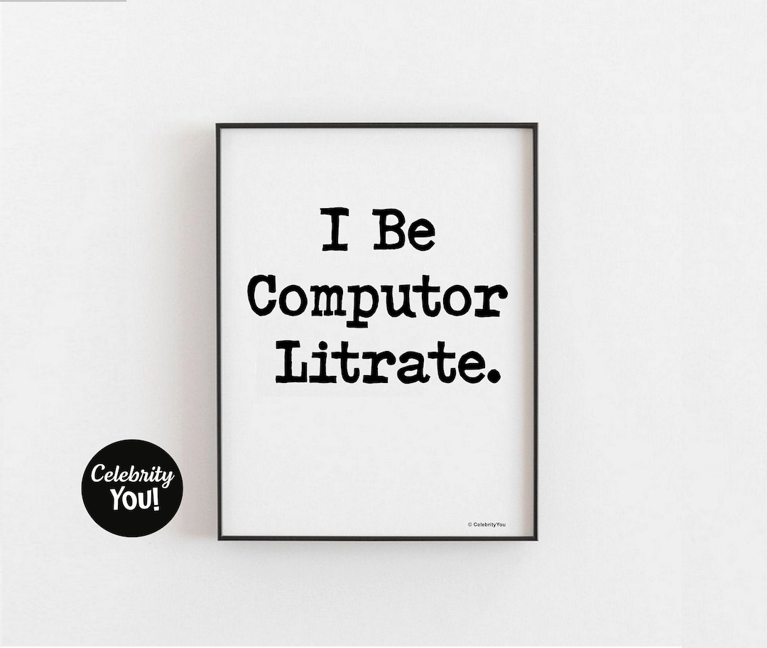 Computer Literate PRINTABLE Information Technology Sign | Funny Tech ...