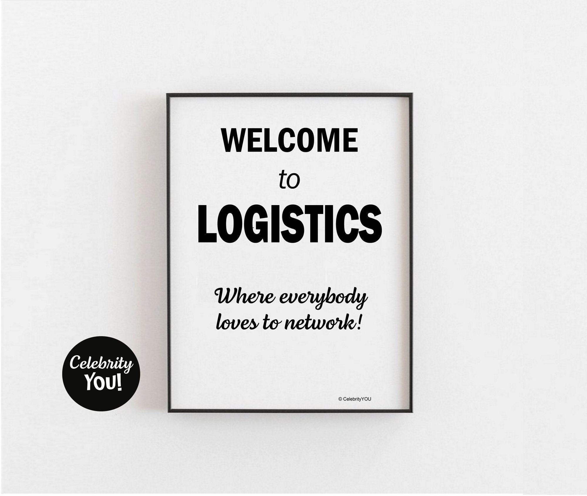 Welcome to Logistics PRINTABLE Office Sign, Funny Logistics Manager ...