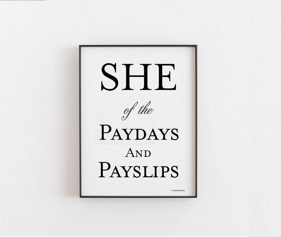 Payroll Office Decor: She of Paydays Payslips Poster, Funny Female ...