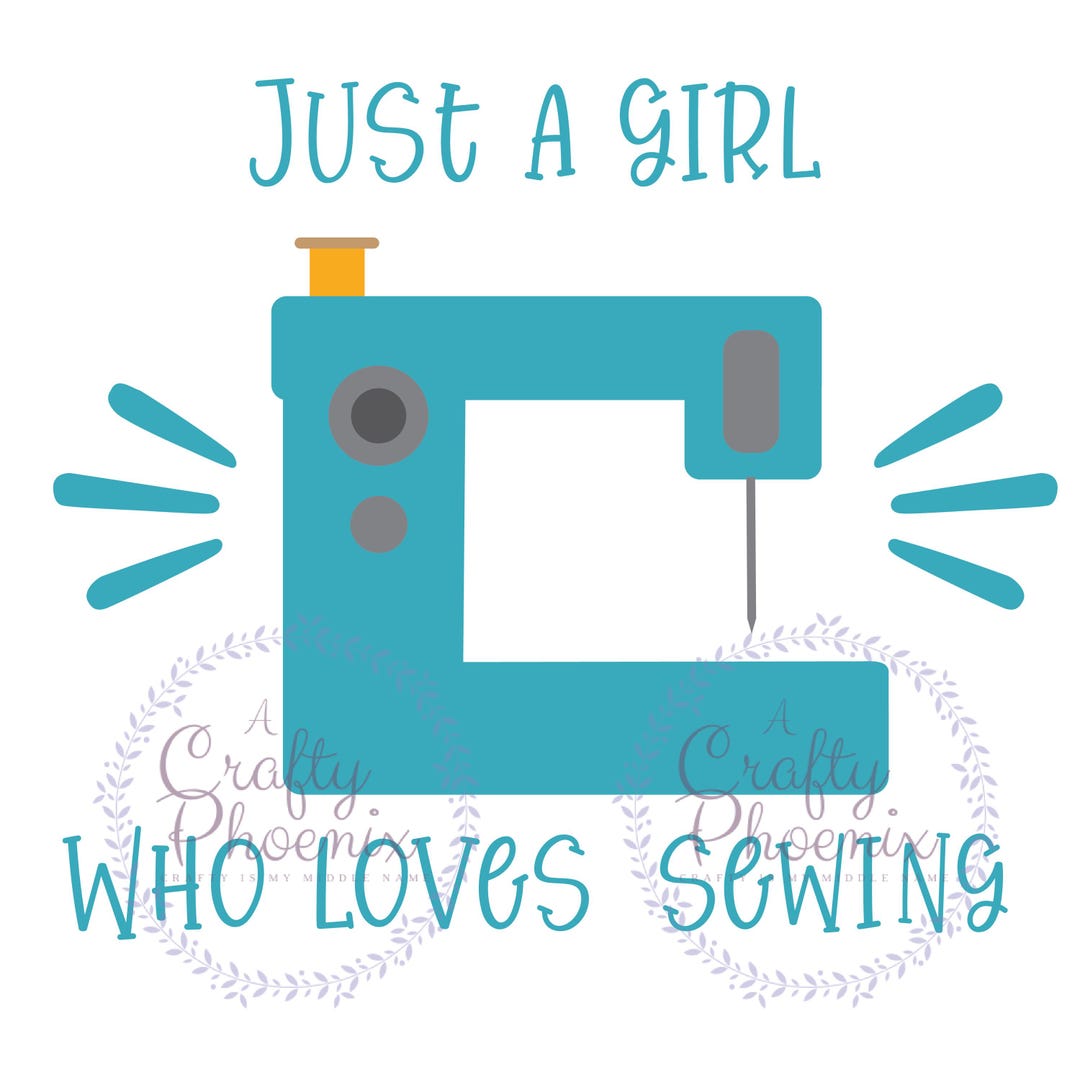 Just a Girl Who Loves Sewing SVG Cut File for Cricut, Silhouette With ...