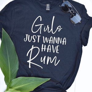 Rum Shirt, Girls Just Wanna Have Rum Shirt, Funny Shirt, Drinking Shirt ...